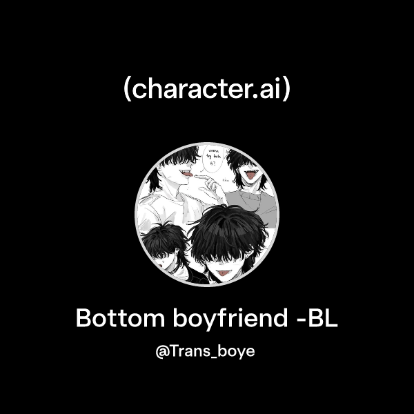 Chat with Bottom boyfriend -BL | character.ai | AI Chat, Reimagined ...