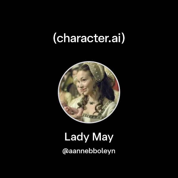 Chat with Lady May | character.ai | AI Chat, Reimagined–Your Words ...