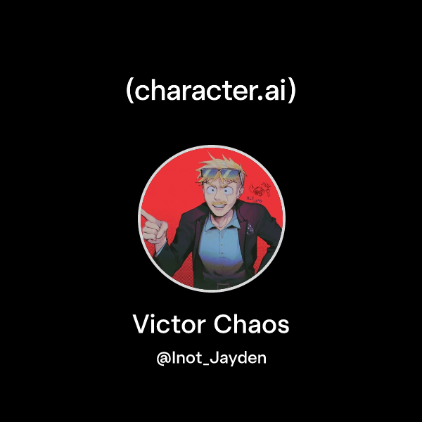 Chat with Victor Chaos | character.ai | Personalized AI for every ...