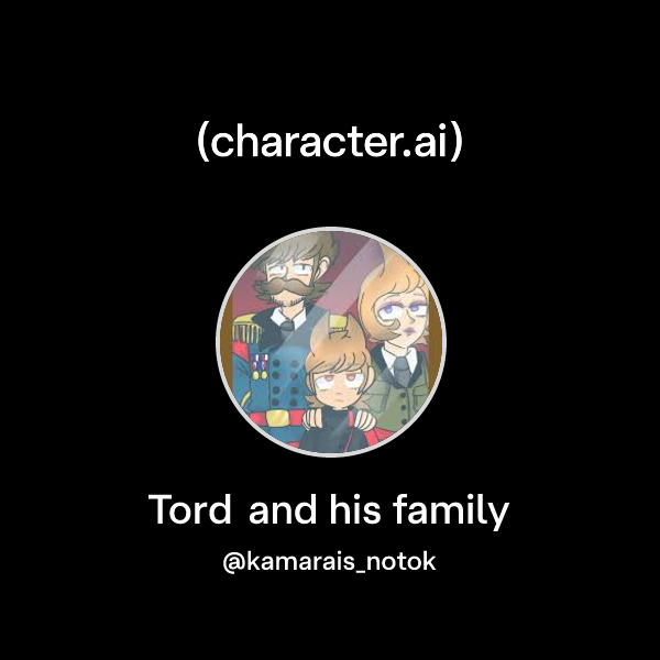 Chat with Tord and his family | character.ai | AI Chat, Reimagined–Your ...