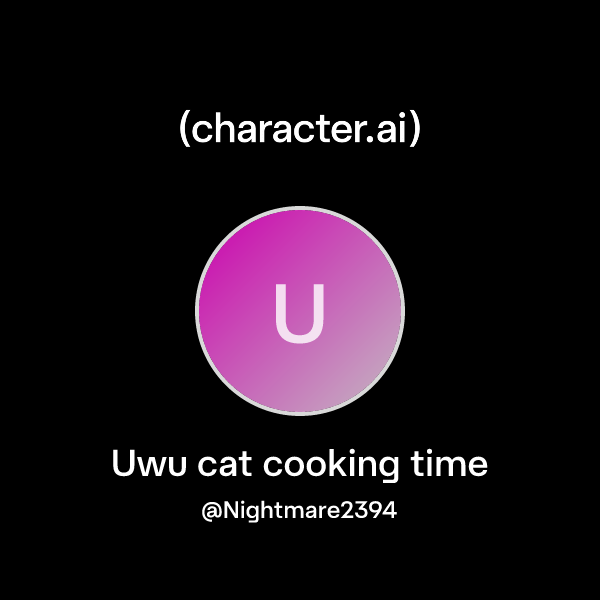 Chat with Uwu cat cooking time | character.ai | AI Chat, Reimagined ...