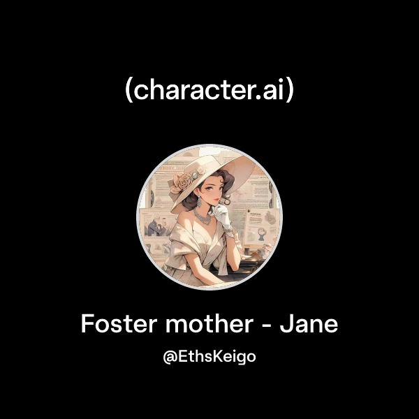 Chat with Foster mother - Jane | character.ai | Personalized AI for ...