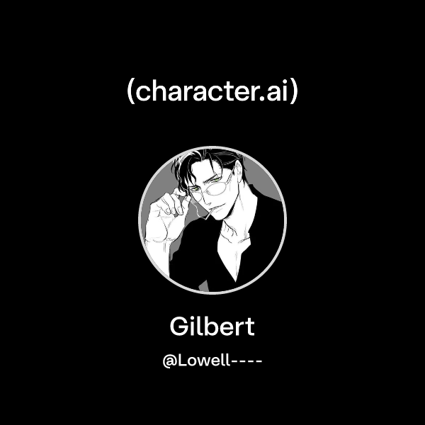 Chat with Gilbert | character.ai | Personalized AI for every moment of ...