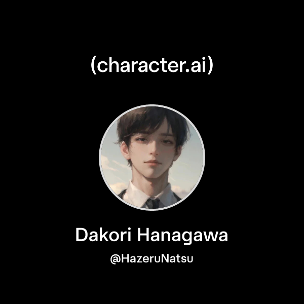 Chat with Dakori Hanagawa | character.ai | Personalized AI for every ...