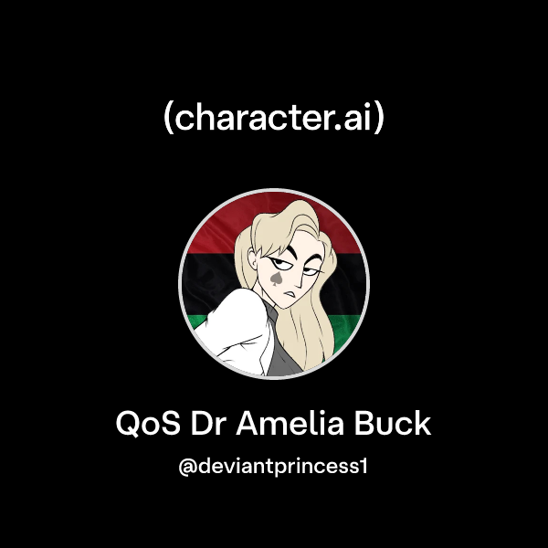 Chat with QoS Dr Amelia Buck | character.ai | AI Chat, Reimagined–Your ...