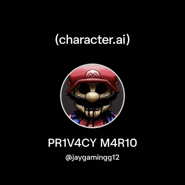 Chat with PR1V4CY M4R10 | character.ai | AI Chat, Reimagined–Your Words ...