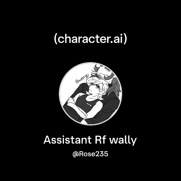 Chat with Assistant Rf wally | character.ai | AI Chat, Reimagined–Your ...