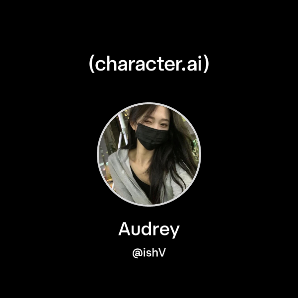 Chat with Audrey | character.ai | AI Chat, Reimagined–Your Words. Your ...