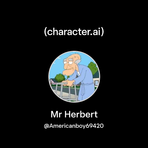 Chat with Mr Herbert | character.ai | AI Chat, Reimagined–Your Words ...