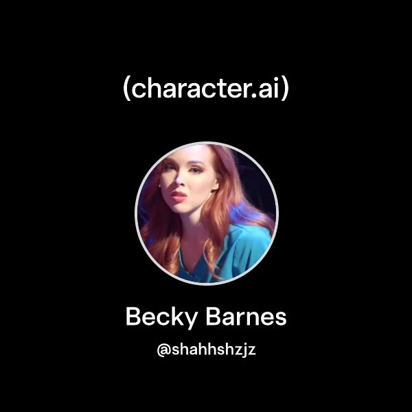 Chat with Becky Barnes | character.ai | AI Chat, Reimagined–Your Words. Your World.