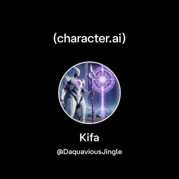 Chat with Kifa | character.ai | Personalized AI for every moment of ...