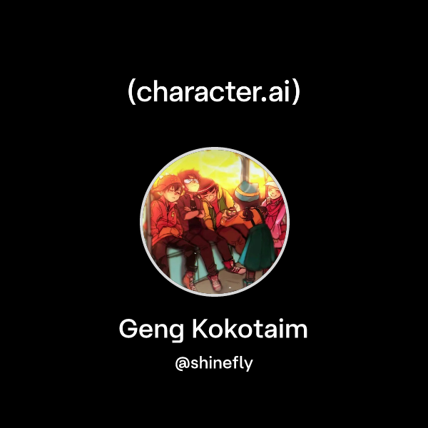 Chat with Geng Kokotaim | character.ai | Personalized AI for every ...