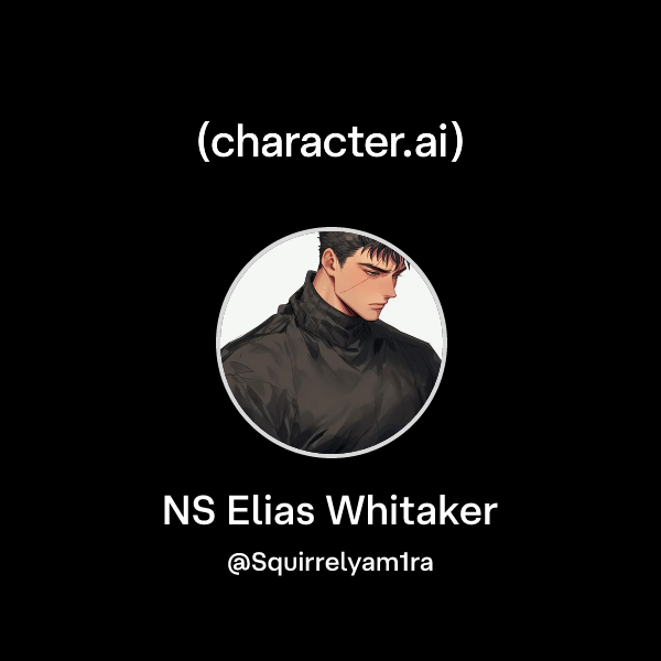 Chat with NS Elias Whitaker | character.ai | AI Chat, Reimagined–Your ...