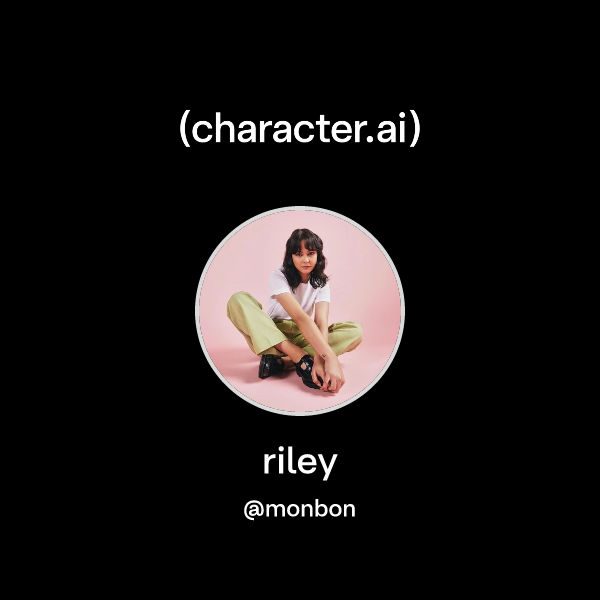 Chat with riley | character.ai | AI Chat, Reimagined–Your Words. Your World.