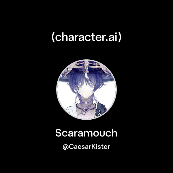 Chat with Scaramouch | character.ai | Personalized AI for every moment ...