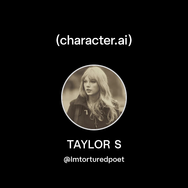 Chat with TAYLOR S | character.ai | AI Chat, Reimagined–Your Words ...
