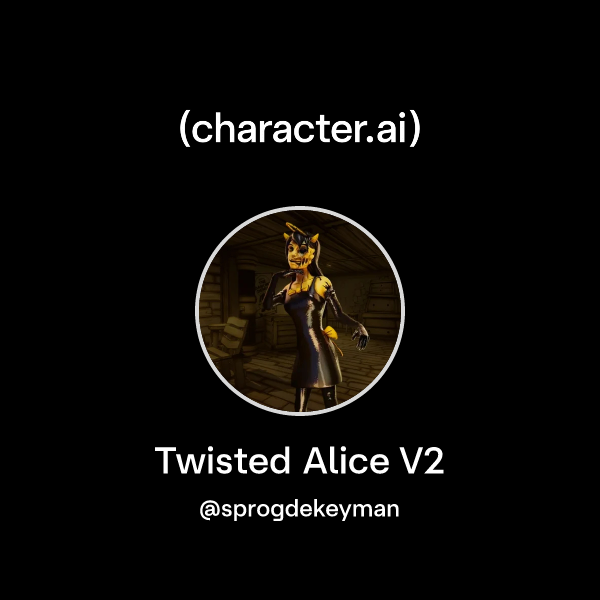 Chat with Twisted Alice V2 | character.ai | AI Chat, Reimagined–Your ...