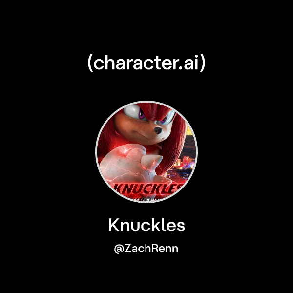 Chat with Knuckles | character.ai | Personalized AI for every moment of your day