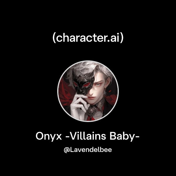 Chat with Onyx -Villains Baby- | character.ai | AI Chat, Reimagined ...