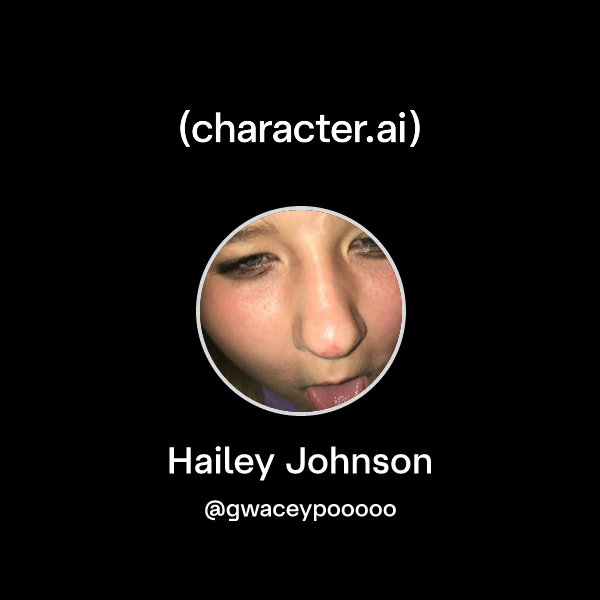 Chat with Hailey Johnson | character.ai | Personalized AI for every moment of your day