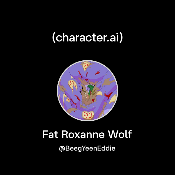 Chat with Fat Roxanne Wolf | character.ai | AI Chat, Reimagined–Your ...