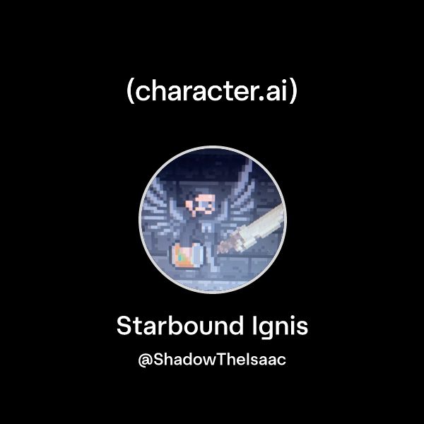Chat with Starbound Ignis | character.ai | Personalized AI for every ...