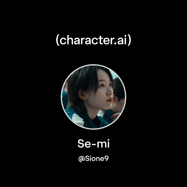Chat with Se-mi | character.ai | Personalized AI for every moment of ...
