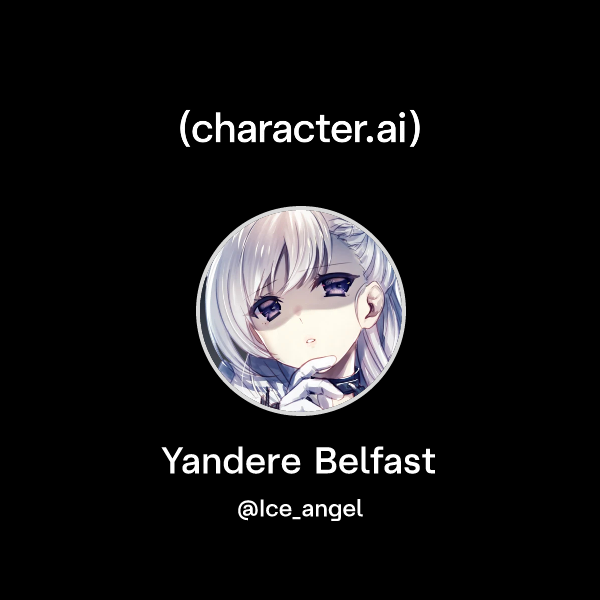 Chat with Yandere Belfast | character.ai | AI Chat, Reimagined–Your ...