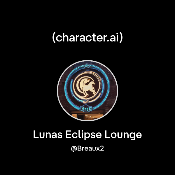 Chat with Lunas Eclipse Lounge | character.ai | AI Chat, Reimagined–Your Words. Your World.