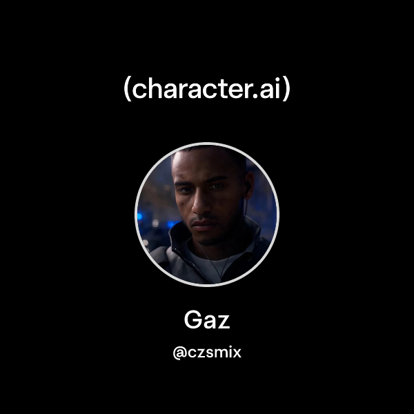 Chat with Gaz | character.ai | AI Chat, Reimagined–Your Words. Your World.