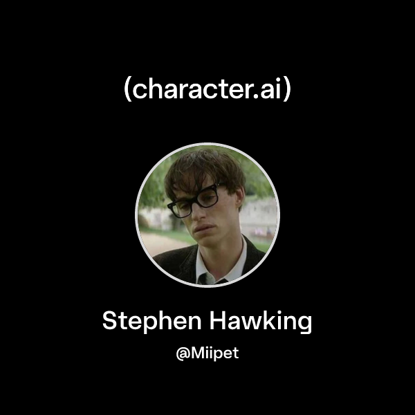 Chat with Stephen Hawking | character.ai | AI Chat, Reimagined–Your ...