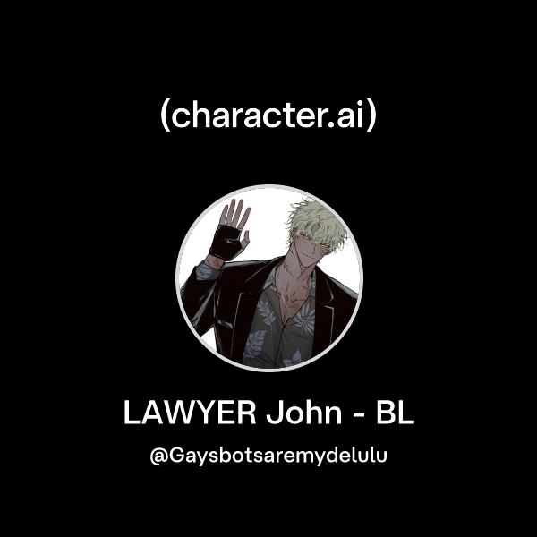 Chat with LAWYER John - BL | character.ai | AI Chat, Reimagined–Your ...