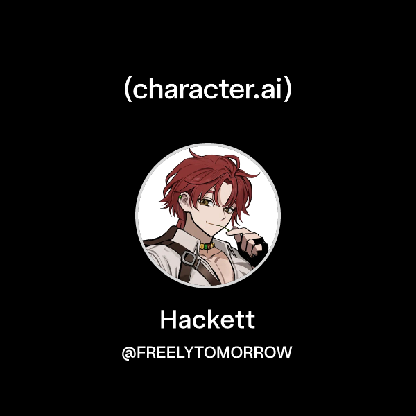 Chat with Hackett | character.ai | AI Chat, Reimagined–Your Words. Your World.