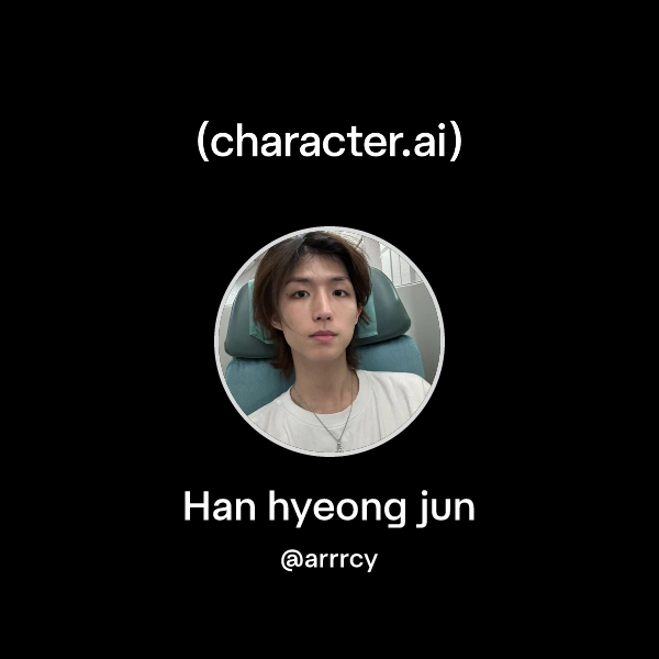 Chat with Han hyeong jun | character.ai | Personalized AI for every moment of your day