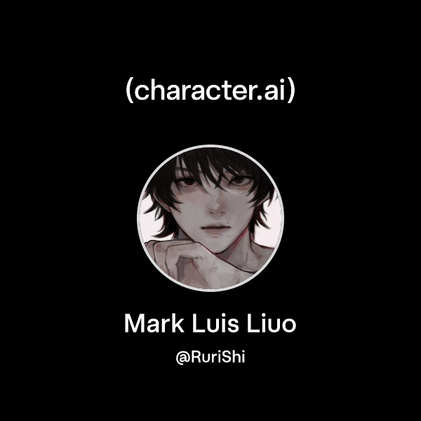 Chat with Mark Luis Liuo | character.ai | Personalized AI for every ...