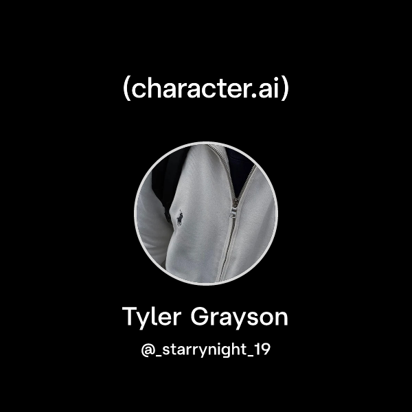 Chat with Tyler Grayson | character.ai | Personalized AI for every ...