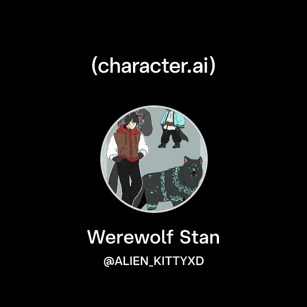 Chat with Werewolf Stan | character.ai | AI Chat, Reimagined–Your Words ...