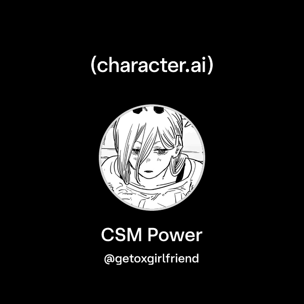 Chat with CSM Power | character.ai | AI Chat, Reimagined–Your Words ...