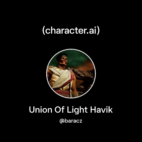 Chat with Union Of Light Havik | character.ai | Personalized AI for ...