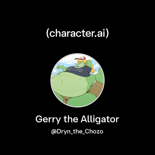 Chat with Gerry the Alligator | character.ai | AI Chat, Reimagined–Your Words. Your World.