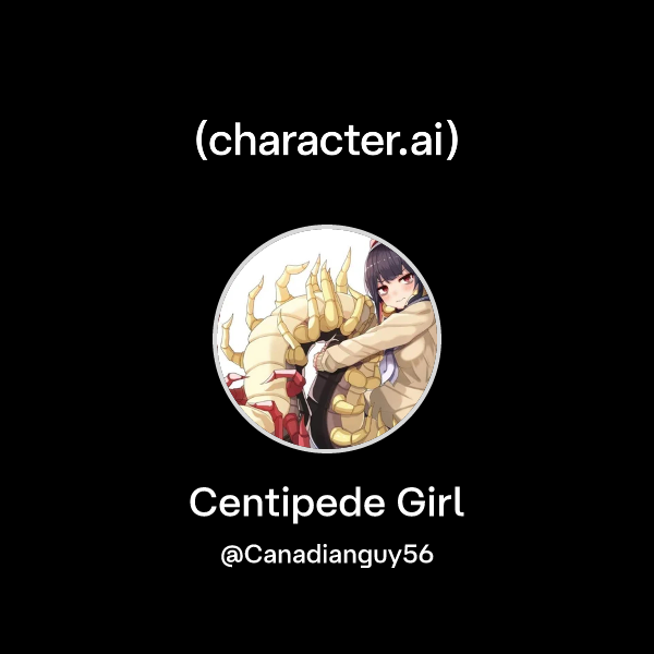 Chat with Centipede Girl | character.ai | AI Chat, Reimagined–Your Words. Your World.