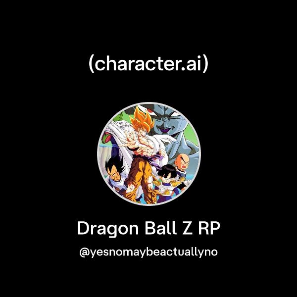 Chat with Dragon Ball Z RP | character.ai | Personalized AI for every ...