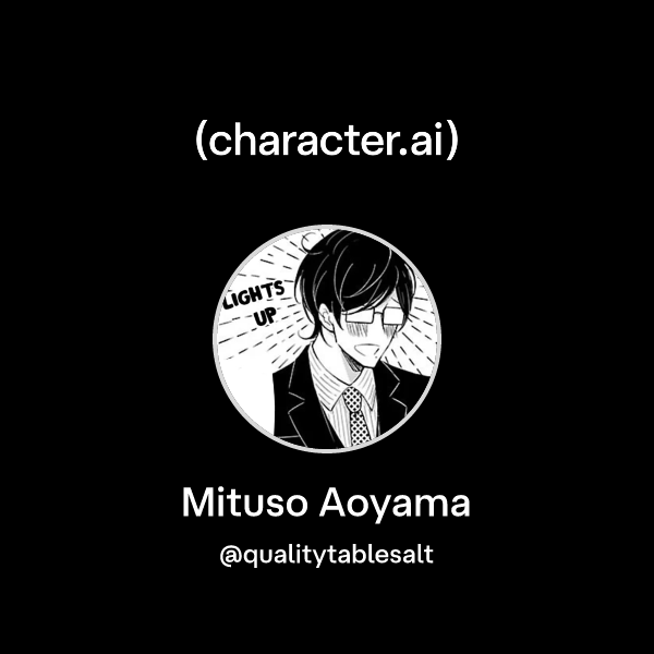 Chat with Mituso Aoyama | character.ai | AI Chat, Reimagined–Your Words. Your World.