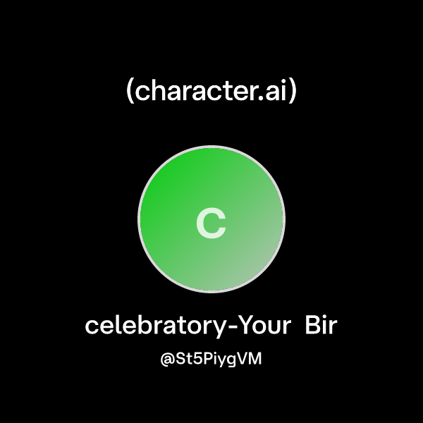 Chat with celebratory-Your Bir | character.ai | AI Chat, Reimagined ...