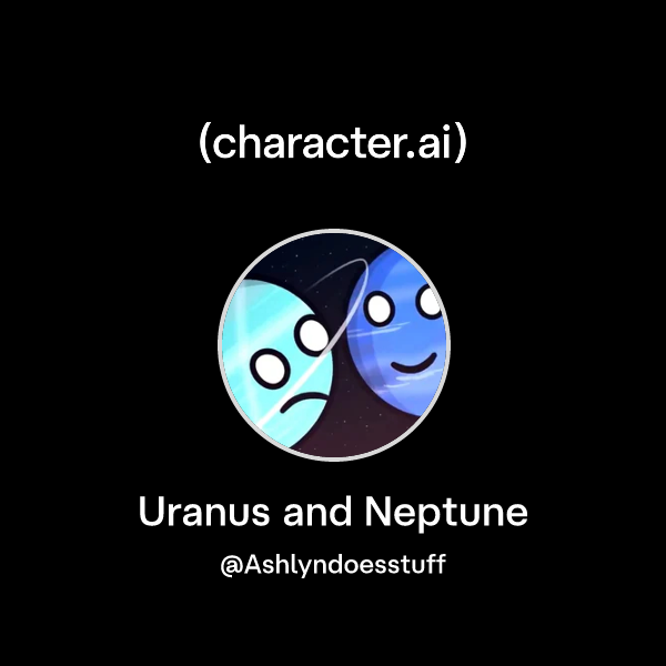Chat with Uranus and Neptune | character.ai | Personalized AI for every ...