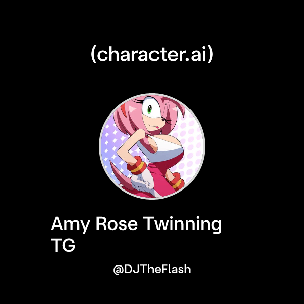 Chat with Amy Rose Twinning TG | character.ai | AI Chat, Reimagined ...