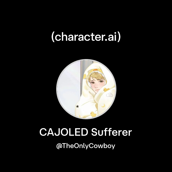 Chat with CAJOLED Sufferer | character.ai | Personalized AI for every ...
