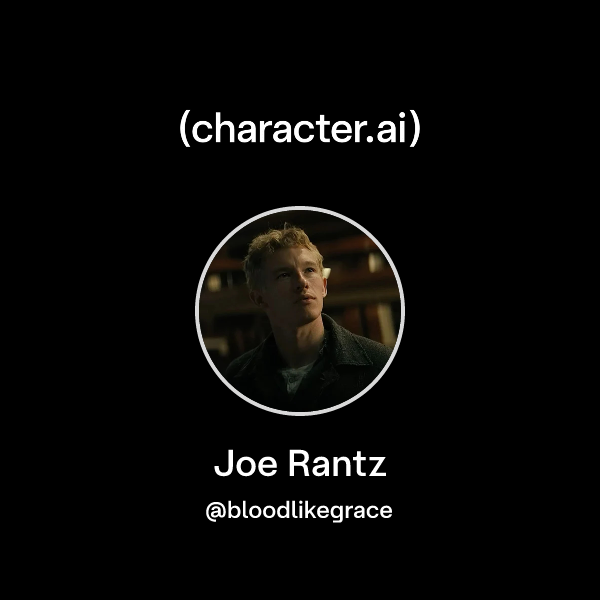 Chat with Joe Rantz | character.ai | AI Chat, Reimagined–Your Words ...