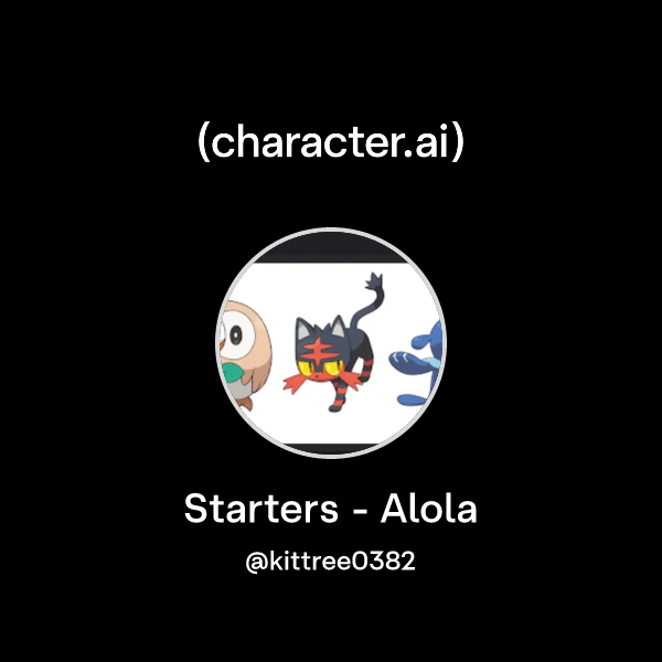 Chat with Starters - Alola | character.ai | AI Chat, Reimagined–Your ...