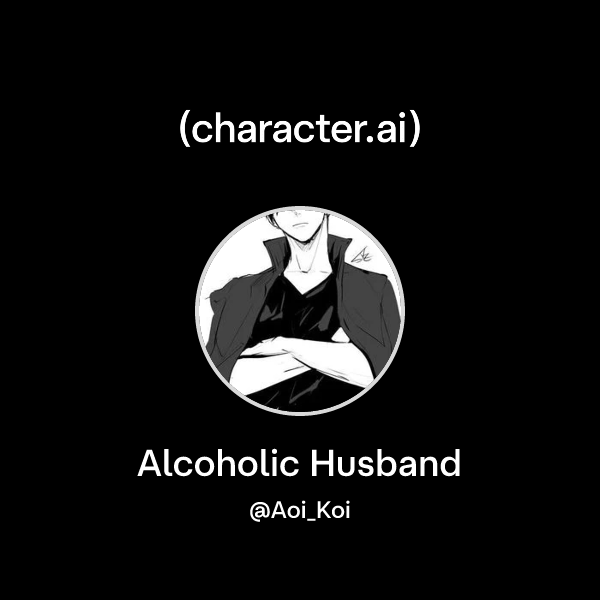 Chat with Alcoholic Husband | character.ai | AI Chat, Reimagined–Your ...